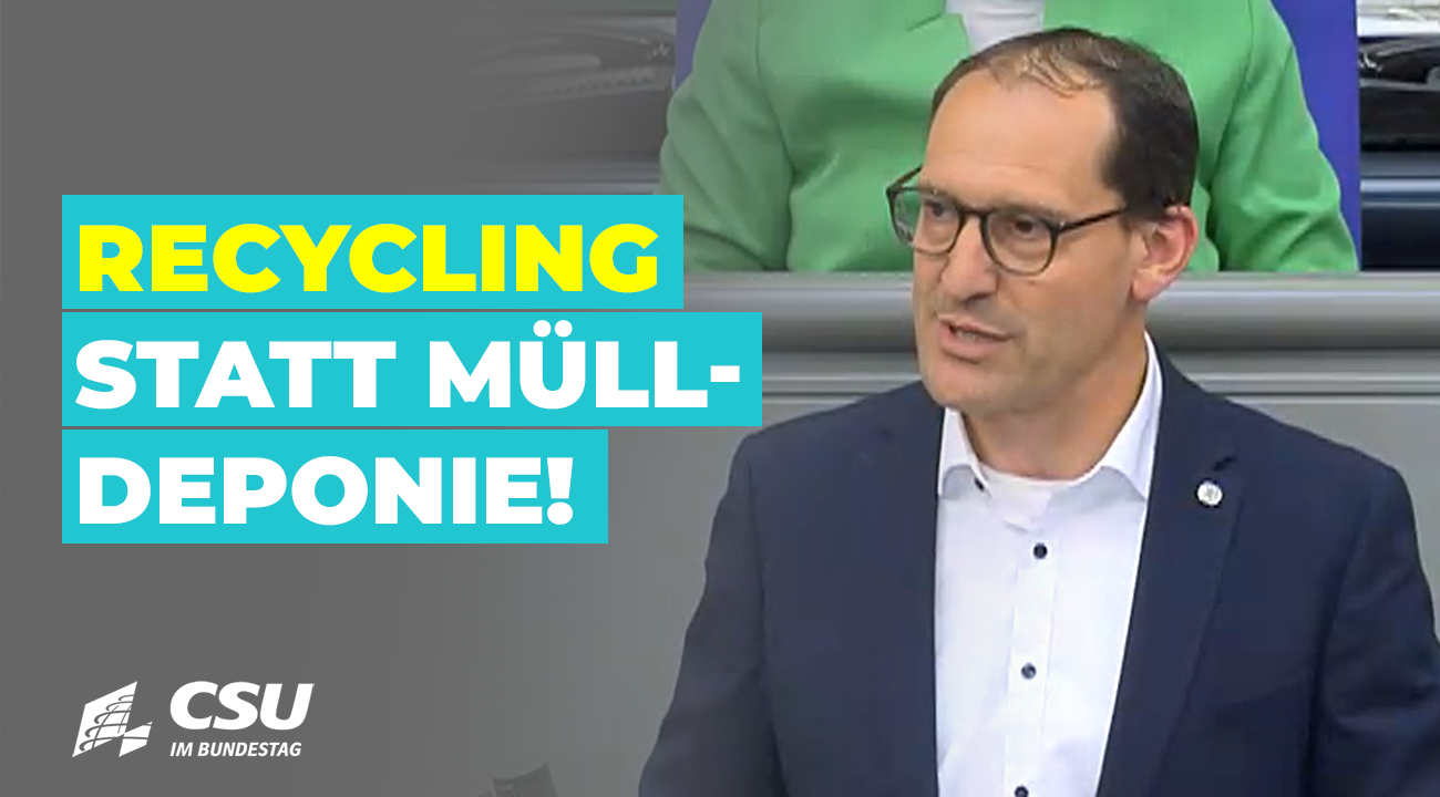 Alexander Engelhard: Recycling statt Müll-Deponie! | CSU-Landesgruppe